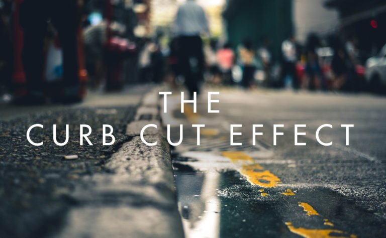 The Curb Cut Effect