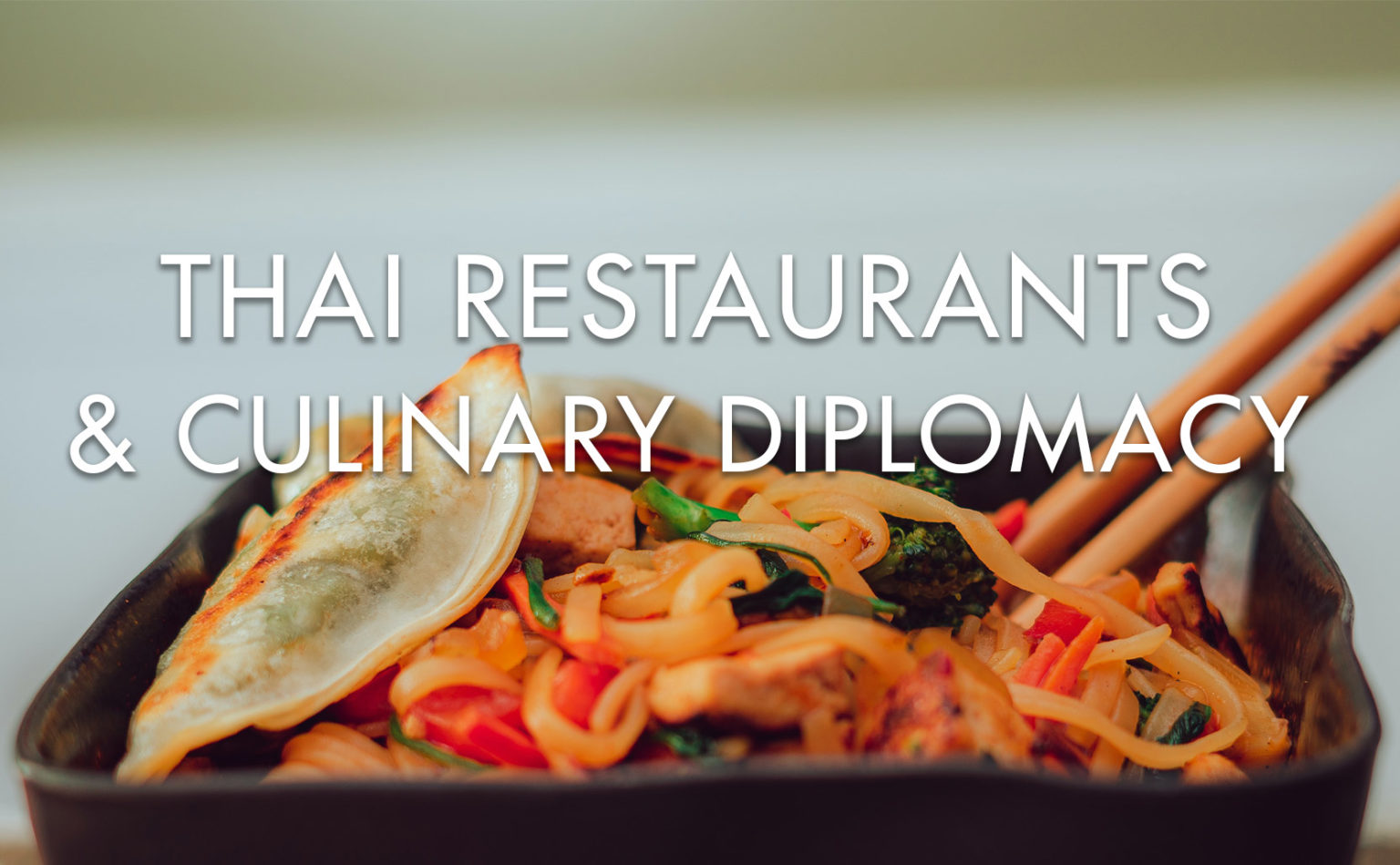 Thai Restaurants & Culinary Diplomacy