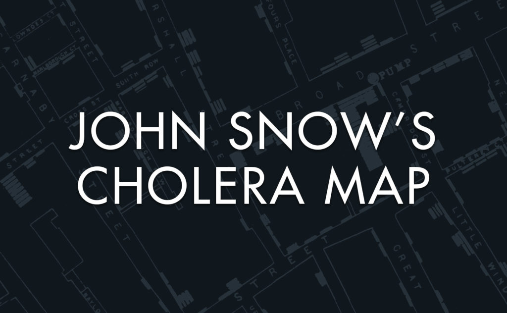 John Snow’s Cholera Map