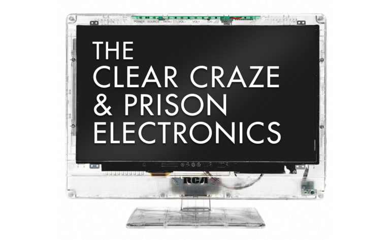 the Clear Craze & Prison Electronics the Clear Craze & Prison Electronics