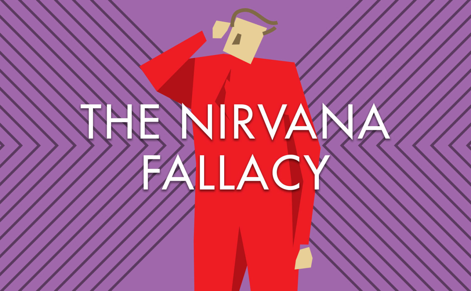 the Nirvana Fallacy